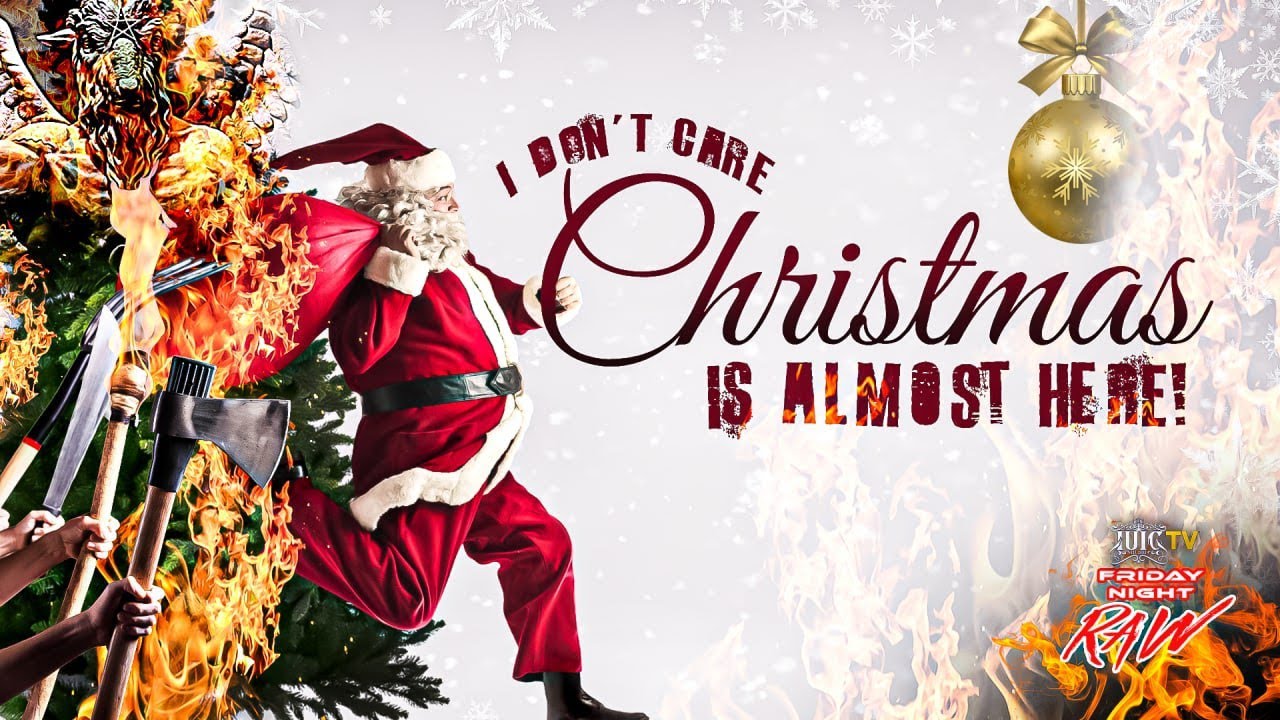 IUIC | Friday Night Raw: I Don't Care Christmas Is Almost Here! - YouTube