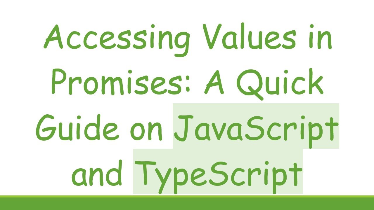 Accessing Values in Promises: A Quick Guide on JavaScript and ...