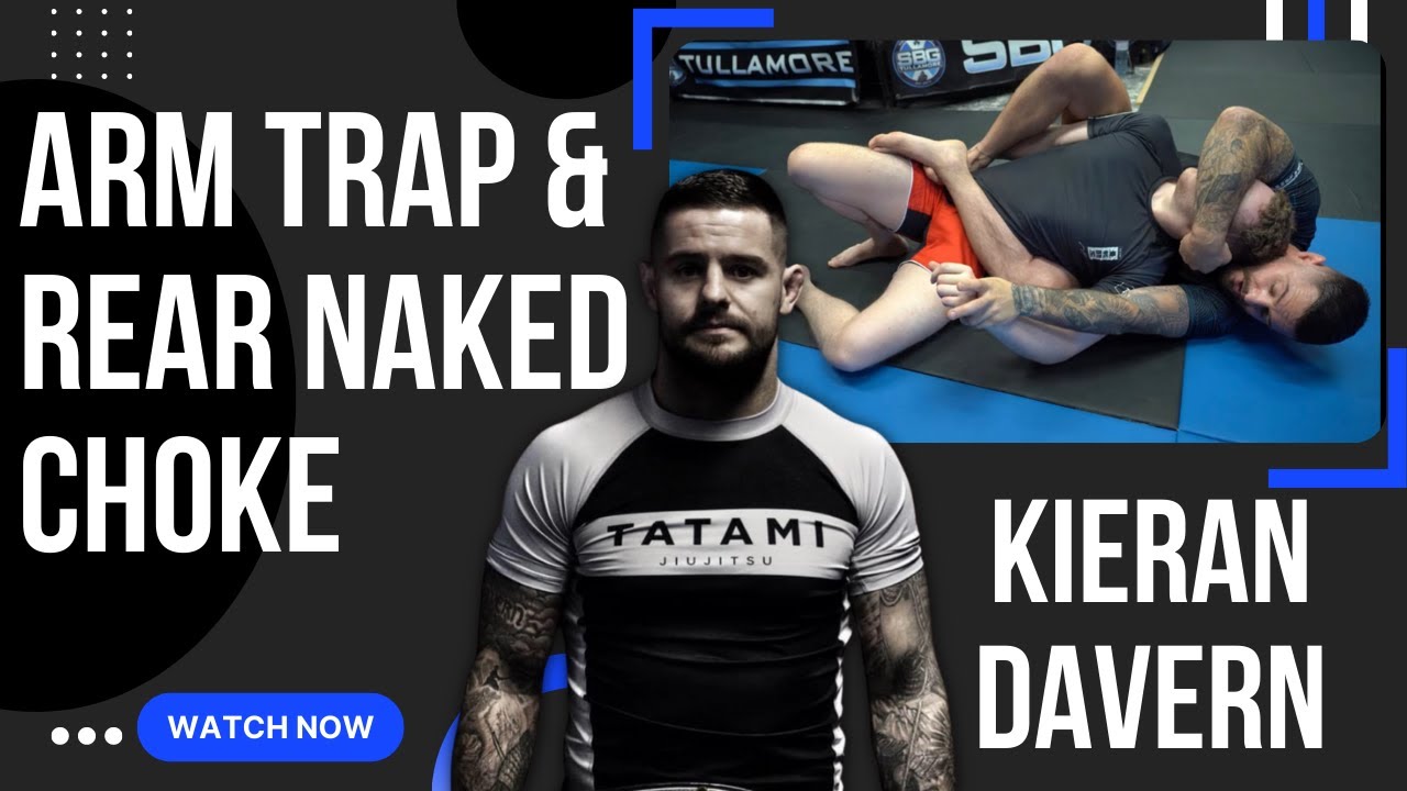 Back Attacks | Arm Trap | Rear Naked Choke | NoGi | BJJ | MMA | Kieran ...