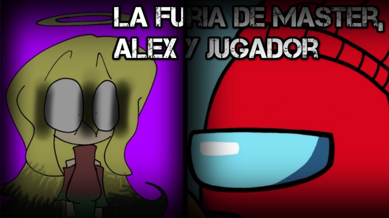 Creepypasta de Creepytubers + Among Us Lógico "La Furia de Master, Alex ...