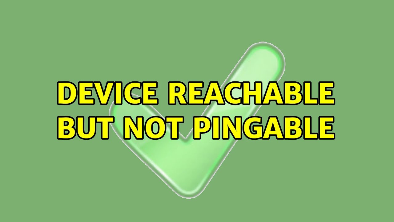 Device reachable but not pingable - YouTube