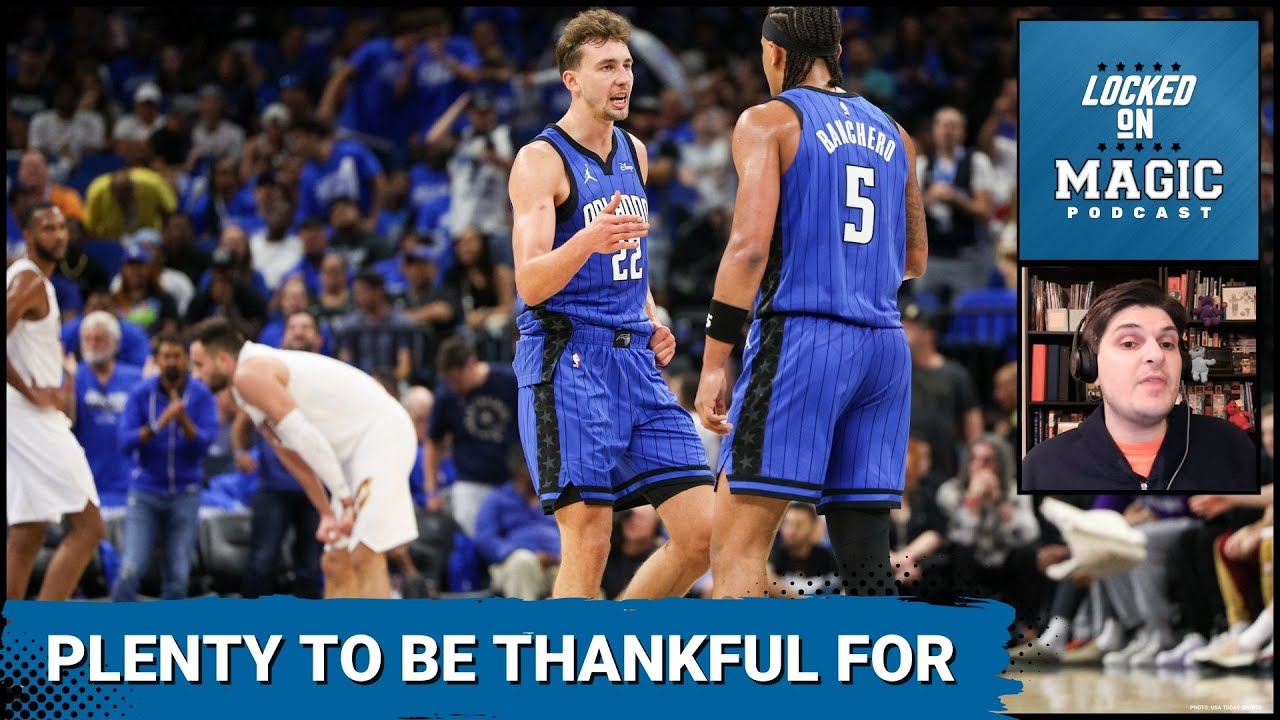 What Orlando Magic fans should be thankful for this season - YouTube
