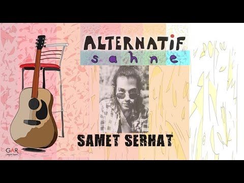 Samet Serhat - Unutma  | Alternatif Sahne