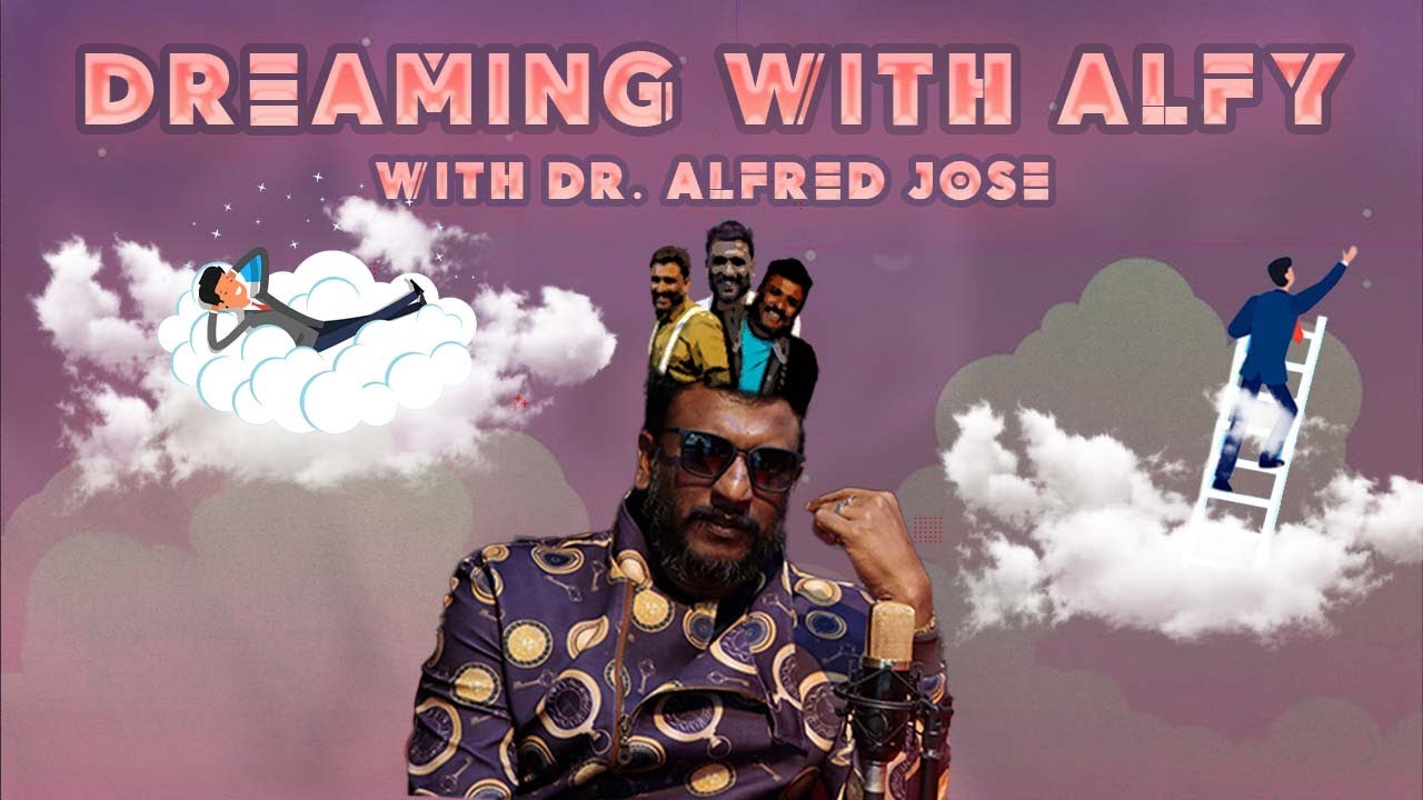 INSIDE ALFY'S MIND | MAKE DREAMS COME TRUE | Dr. Alfred Jose| Tamil ...