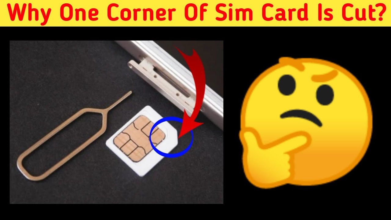 Why one corner of sim card is cut? | why sim card have cut shape ...