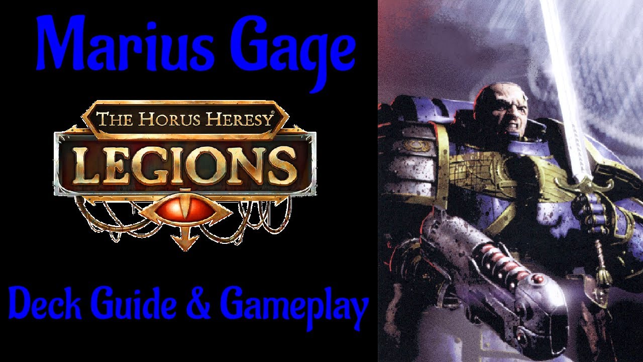 Horus Heresy Legions - Marius Gage - Top 50 Deck Guide & Gameplay - YouTube