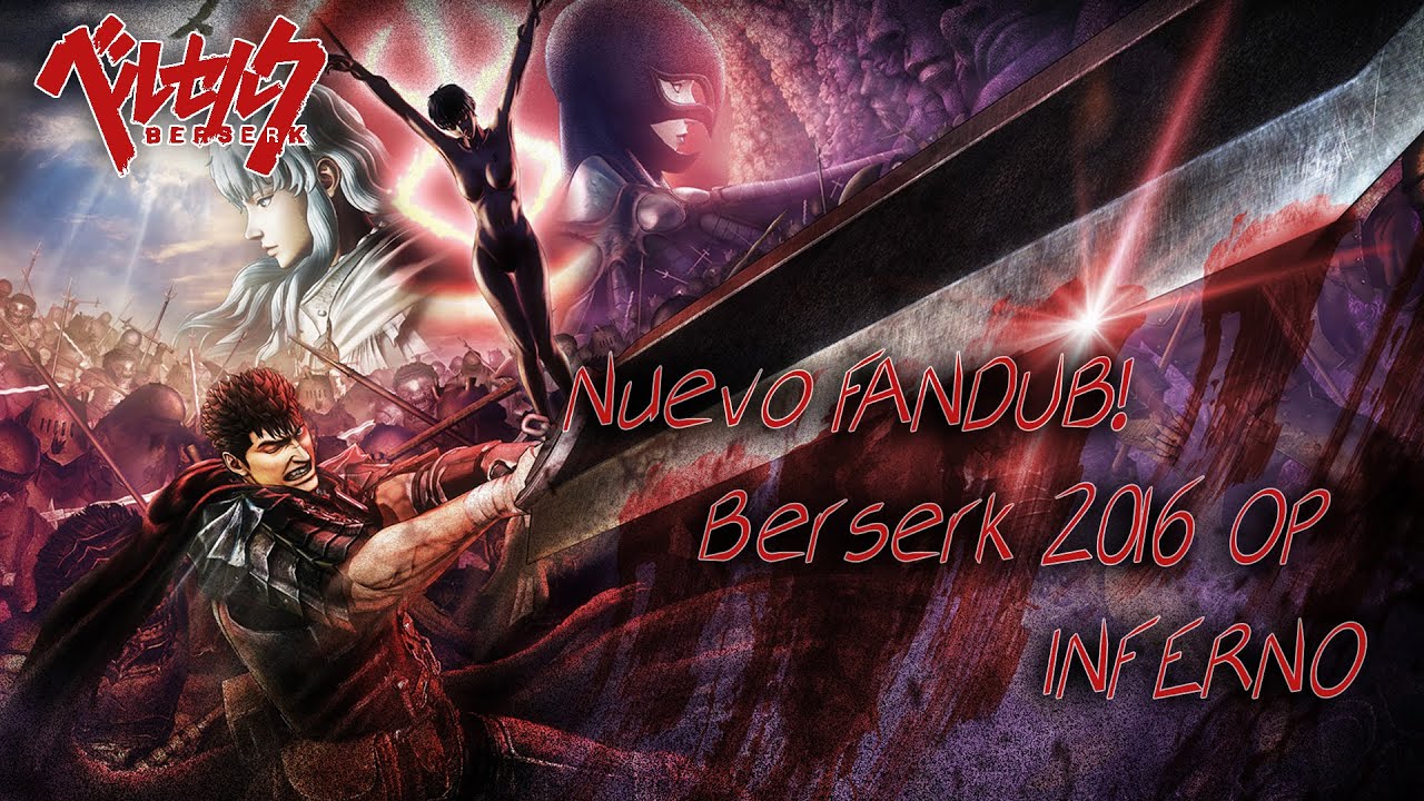 BERSERK 2016 OPENING - INFERNO ベルセルク FANDUB - YouTube