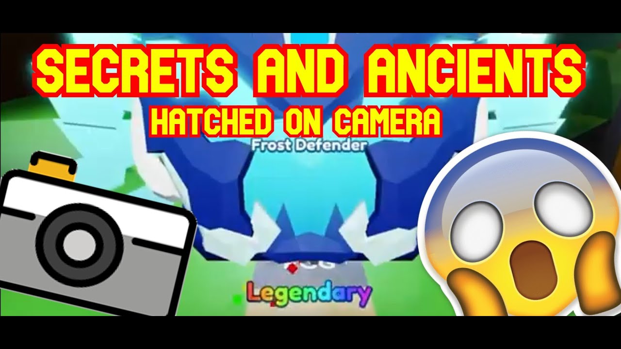 SECRETS AND ANCIENTS HATCHED ON CAMERA (ALMOST ALL PETS) | ROBLOX ...