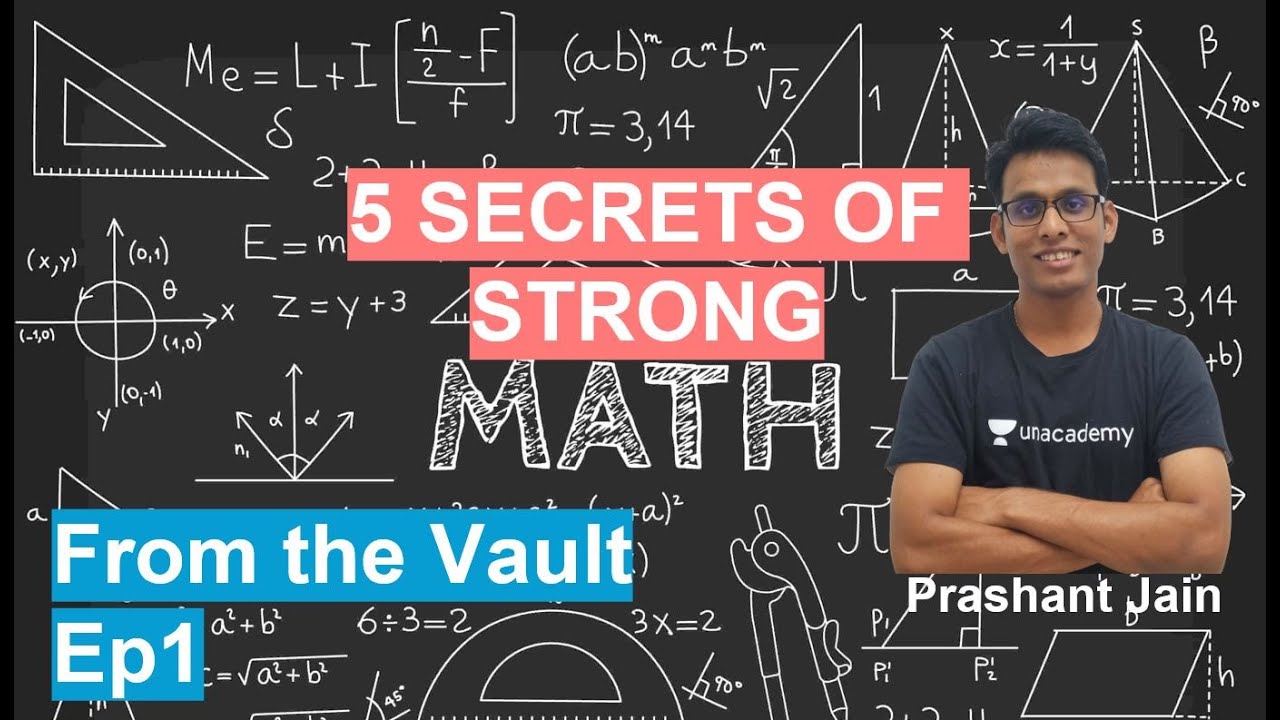 5 Secrets of Strong Mathematics | From the Vault Ep 1 | Prashant Jain ...