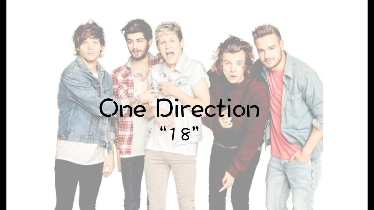 One Direction- 18 (Lyrics) - YouTube