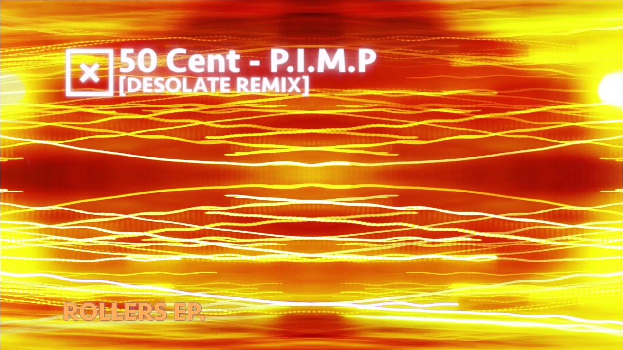 50-cent-p-i-m-p-desolate-remix-youtube-music