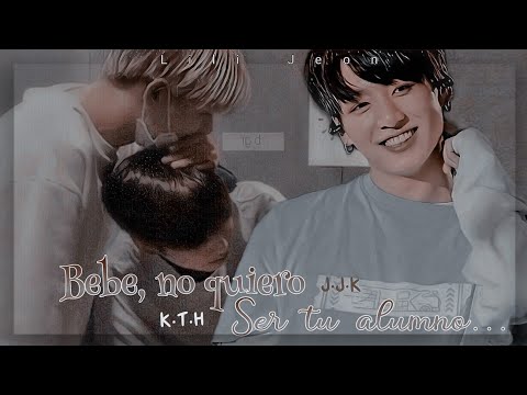 【Bebé, no quiero ser tu alumno】꒰Imagina Taekook꒱ 「Cap. Único」