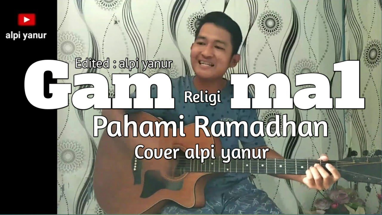 pahami ramadhan - gamma1 cover pendek alpi yanur - YouTube