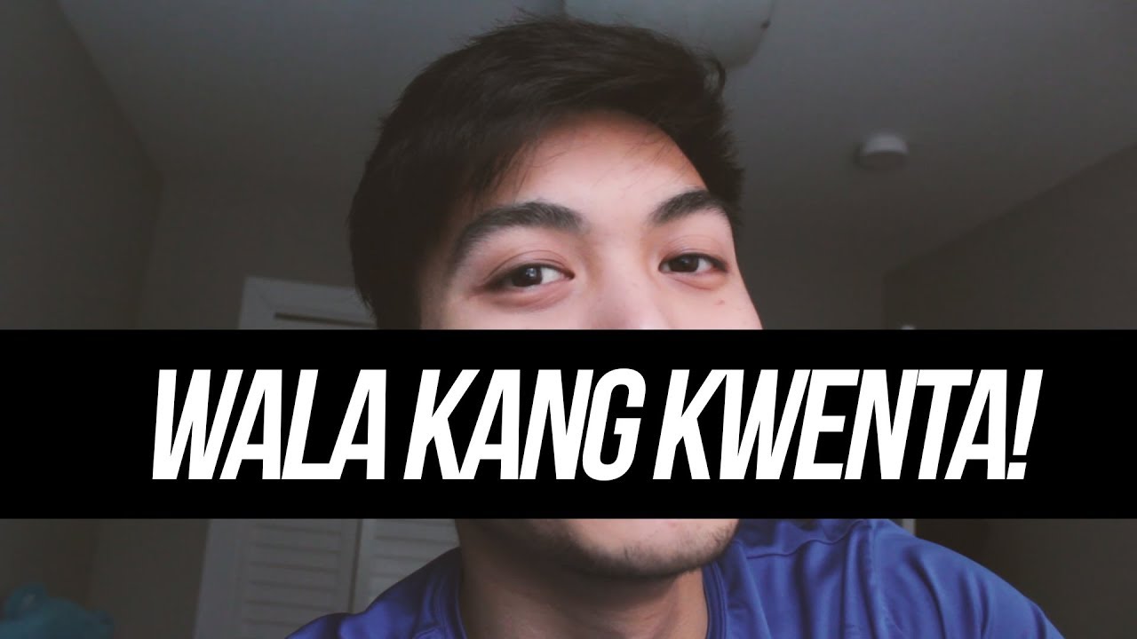 WALA KANG KWENTA! // AkoSiKenet - YouTube