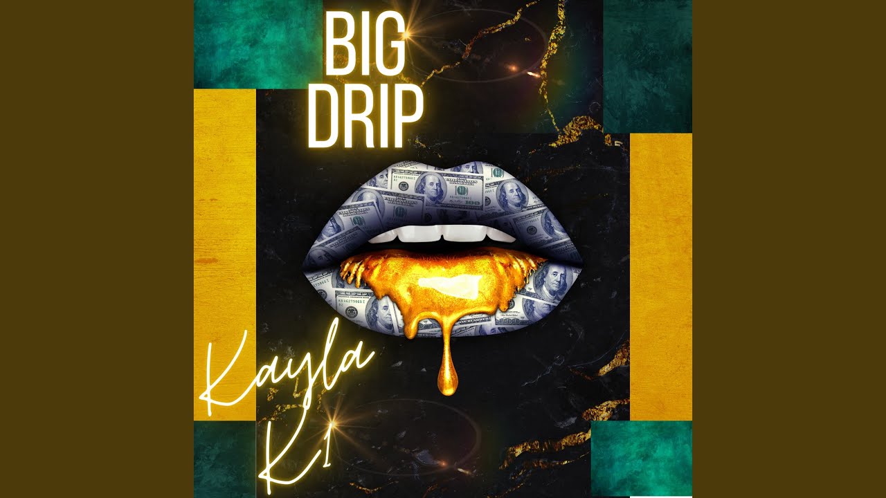 Big Drip - YouTube