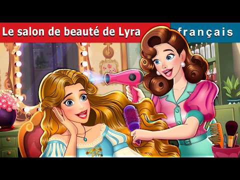 Le salon de beauté de Lyra | Lyra's Beauty Salon in French | @FrenchFairyTales