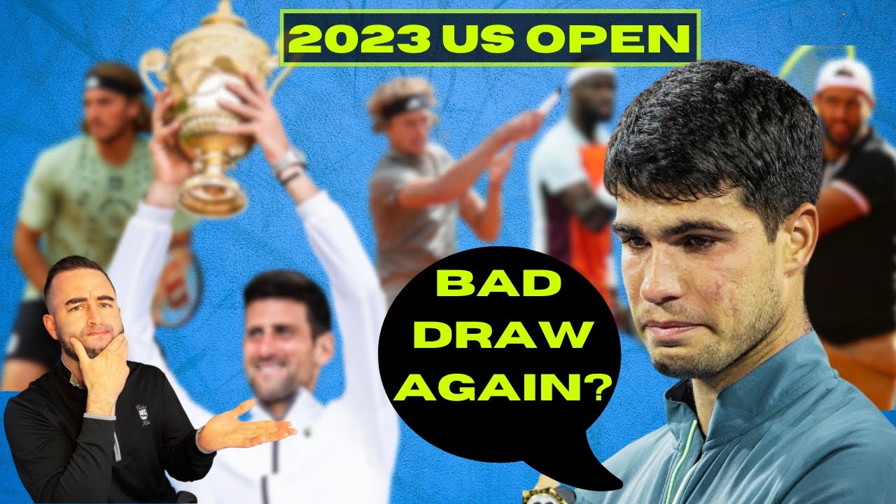2023 US Open Draw Analysis | Did Alcaraz's title dreams just get ...