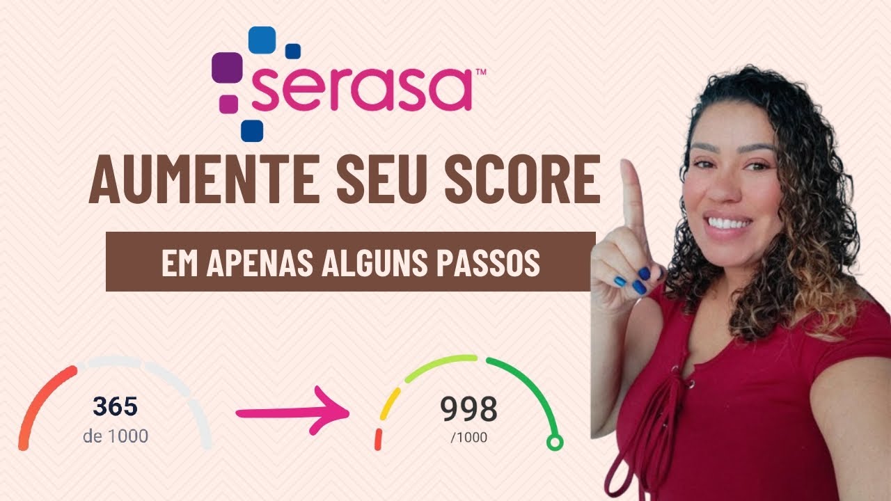 Como aumentar seu score do Serasa (Dicas e vantagens) - YouTube