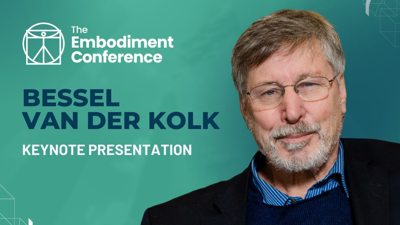 Bessel van der Kolk - The Body Keeps the Score | Keynote Presentation ...