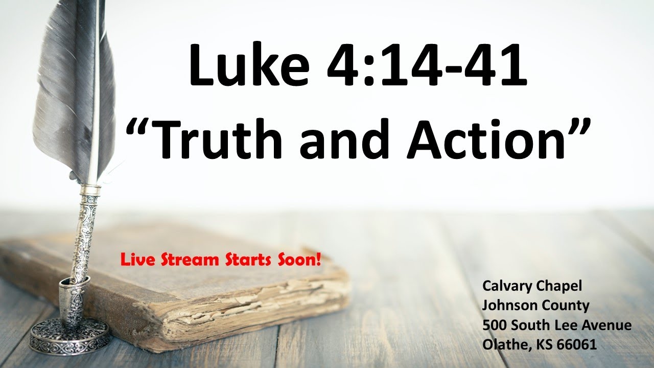 Luke 4:14-41 "Truth and Action" - YouTube