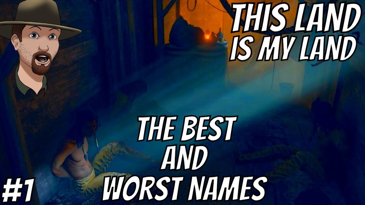 the-best-and-worst-names-in-this-land-is-my-land-viewer-suggestions