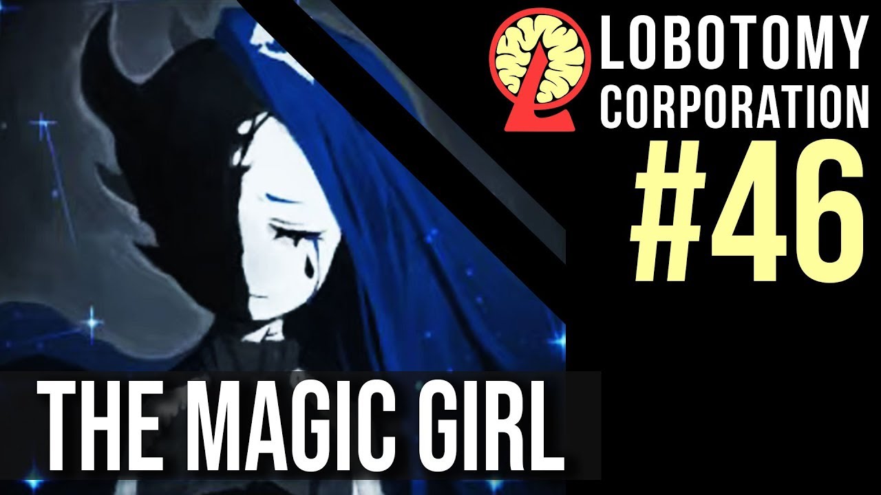 LOBOTOMY CORPORATION - Episode 46 - The Magic Girl - YouTube