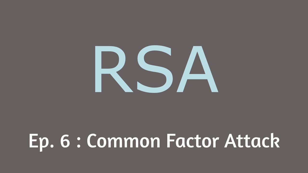 Common Factor Attack | Episode #6 [RSA Series] by express - YouTube