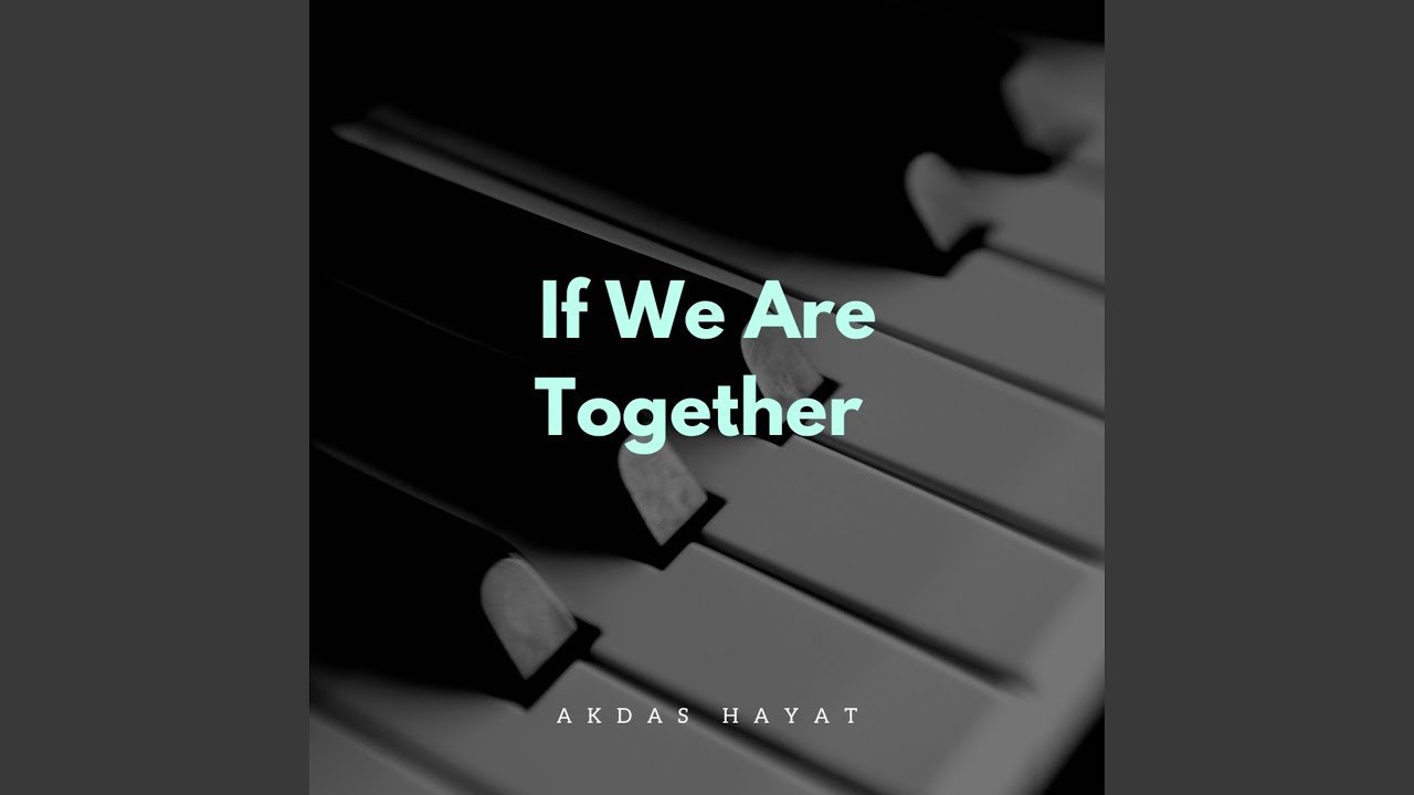 If We Are Together - YouTube