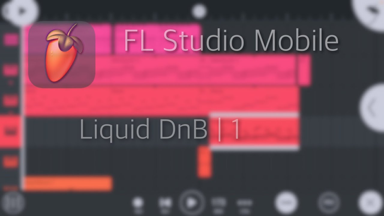 Liquid DnB in FL Studio Mobile (Project #1) - YouTube