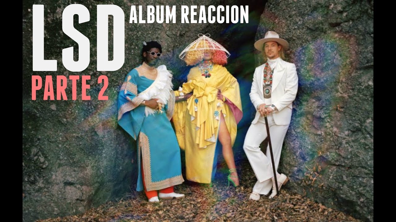 LSD - FULL ALBUM | REACCIÓN (PARTE 2) - YouTube