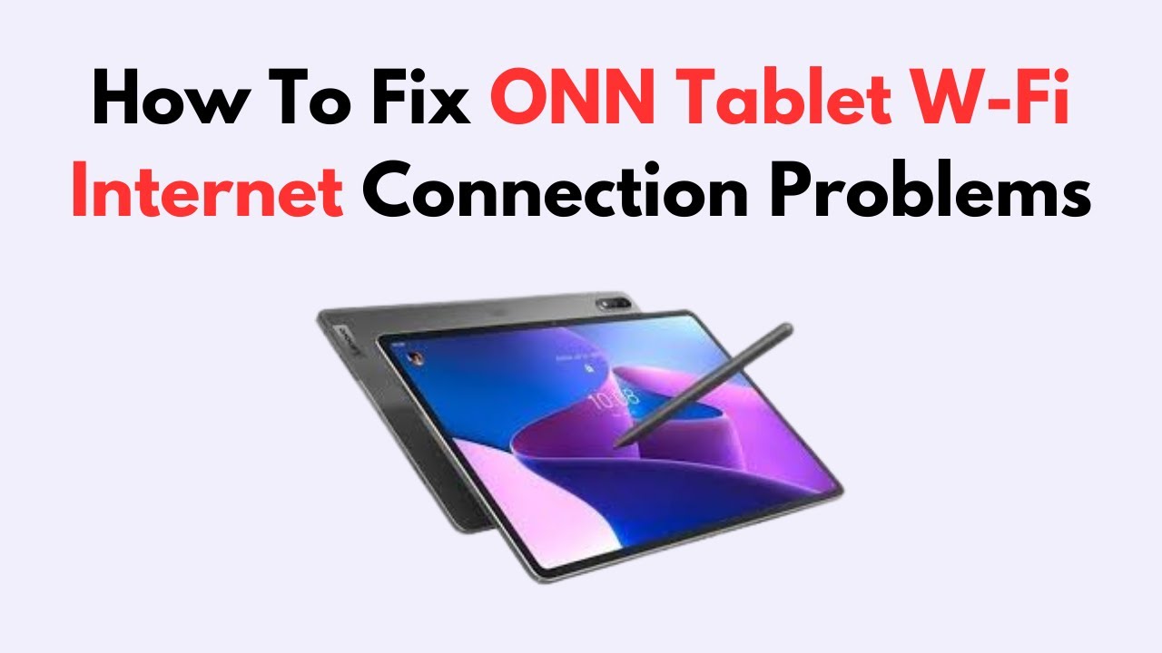 How To Fix ONN Tablet W-Fi Internet Connection Problems - YouTube