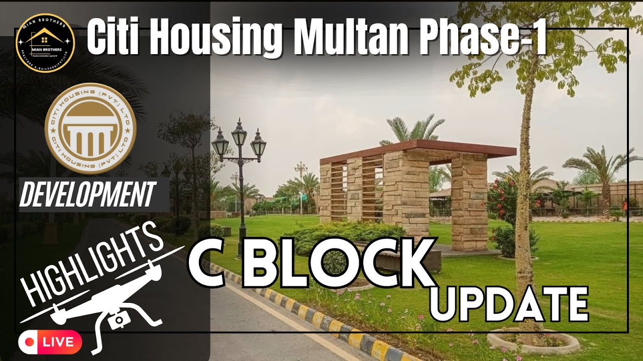Citi Housing phase 1 Multan | B block update | Drone shots | latest ...