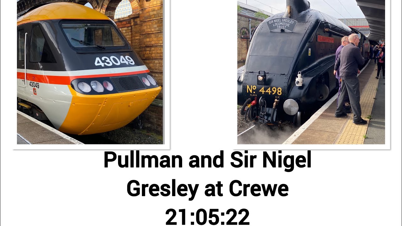 4498 ( Sir Nigel Gresley and Pullman at Crewe 21:05:22 - YouTube