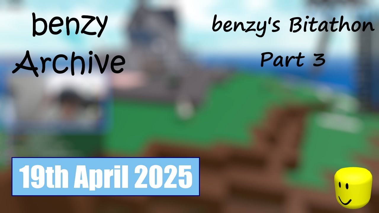benzy's Bitathon Part 3 - Twitch VOD 19/4/25 - YouTube