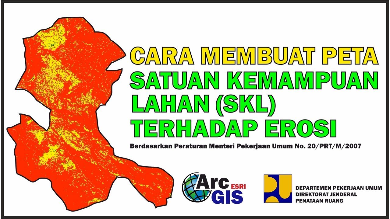Cara Membuat Peta Satuan Kemampuan Lahan (SKL) Terhadap Erosi ...