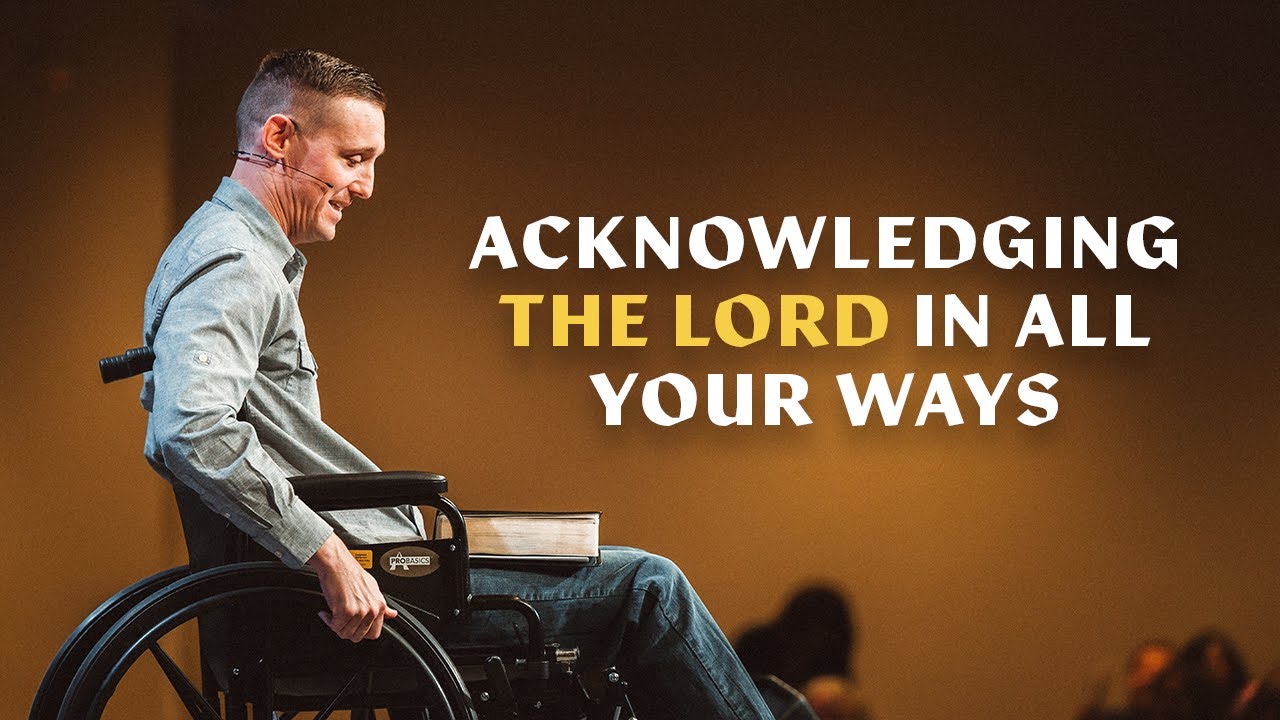 Acknowledging the Lord in All Your Ways | Proverbs 3:1-18 - YouTube