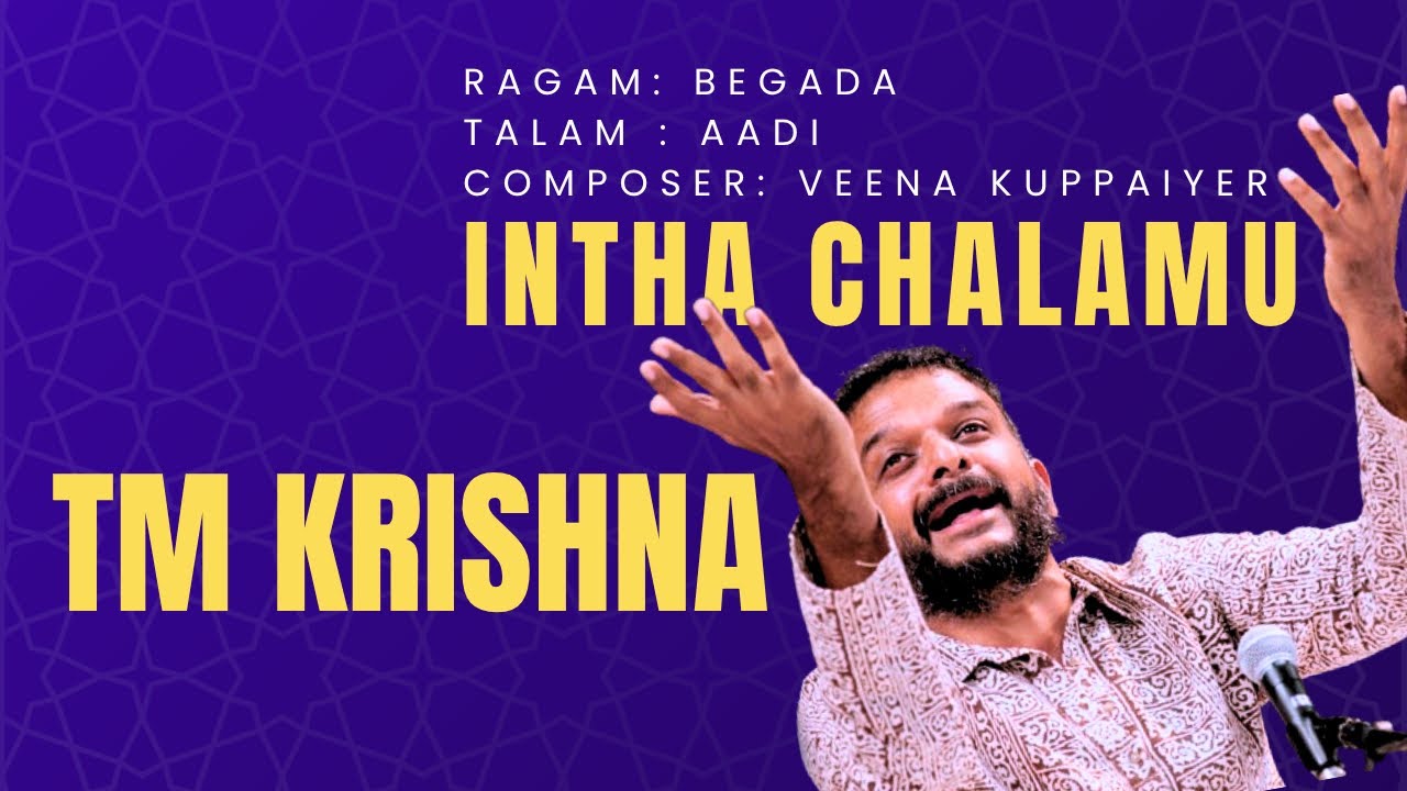 TM Krishna | Intha chalamu | Ragam - Begada | Composer -Veena Kuppaiyer ...