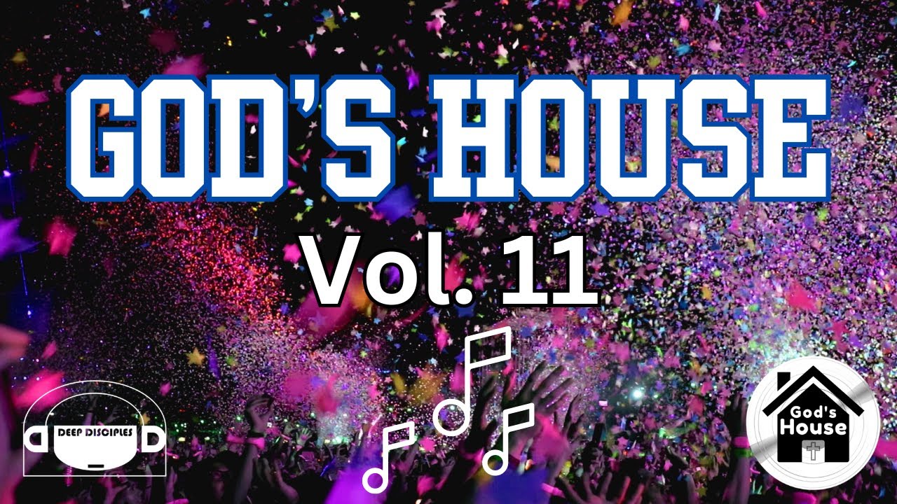 God's House Vol. 11 Gospel House Mix - YouTube