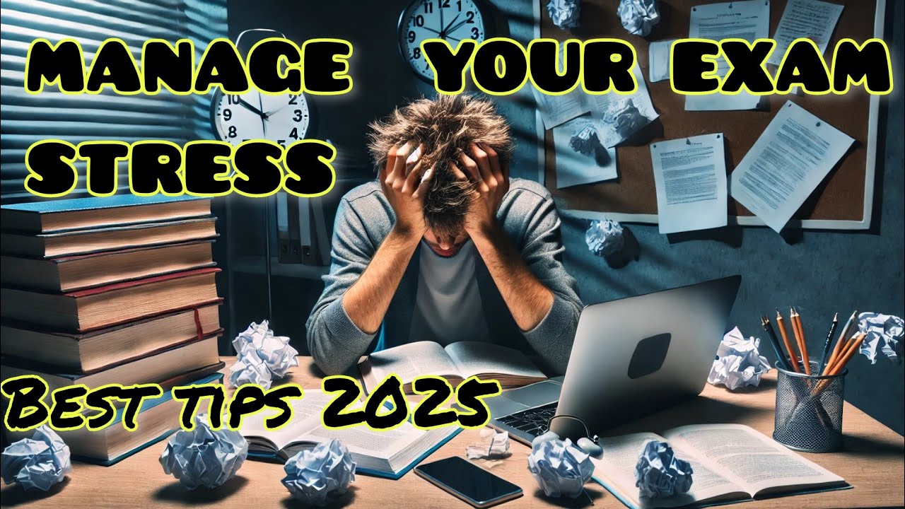 The Best Exam Stress Management Tips (2025) - YouTube