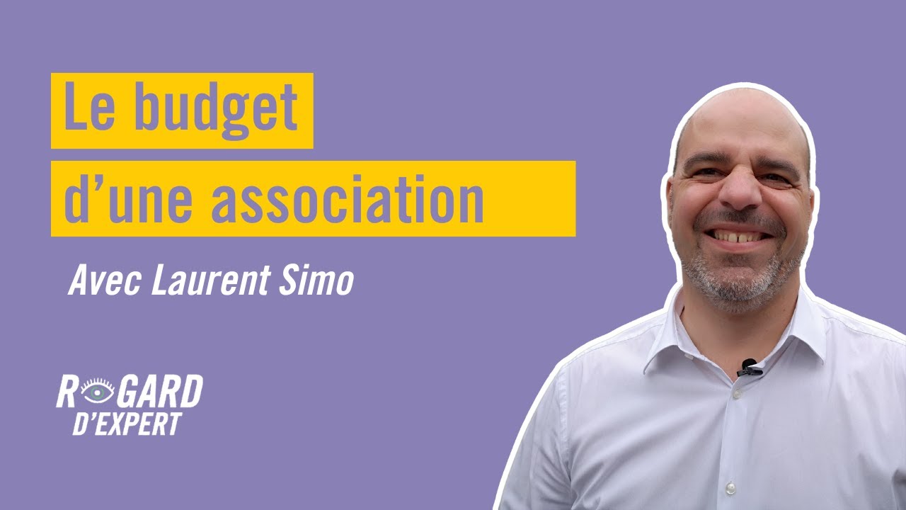 Le budget d'une association - Laurent Simo - Regard d'expert - YouTube