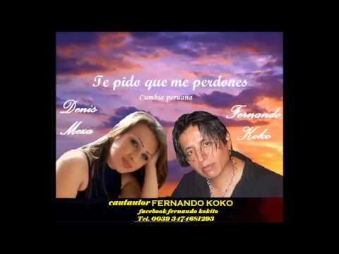 FERNANDO KOKO y DENIS MEZA - cumbia 2013 - te pido que me perdones ...