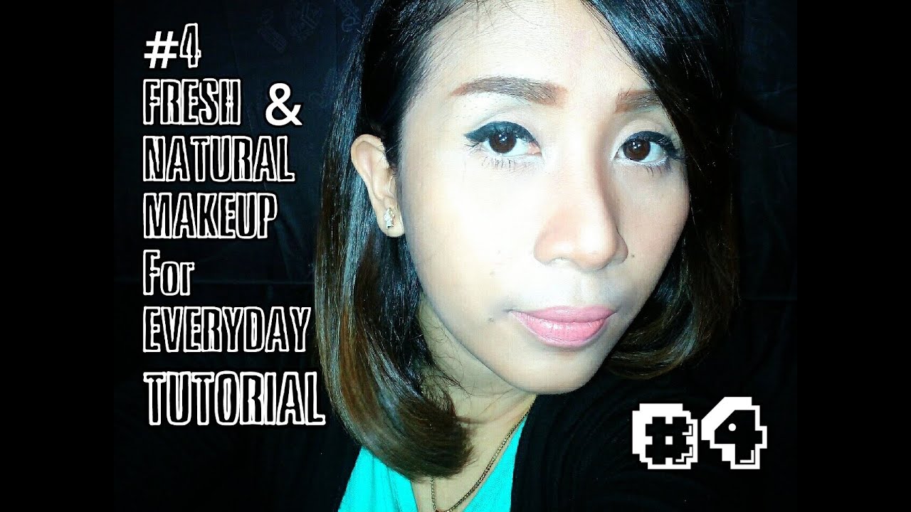 #4 FRESH AND NATURAL MAKEUP TUTORIAL FOR EVERYDAY || Makeup Tutorial ...