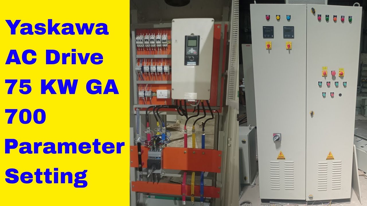 Yaskawa AC Drive 75 KW,GA 700 Parameter Setting In Panel Workshop - YouTube