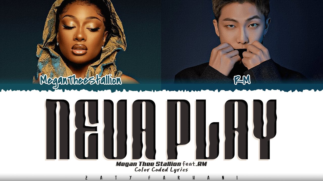 Megan Thee Stallion - NEVA PLAY' [Feat. RM] Lyrics [Color Coded_Eng ...