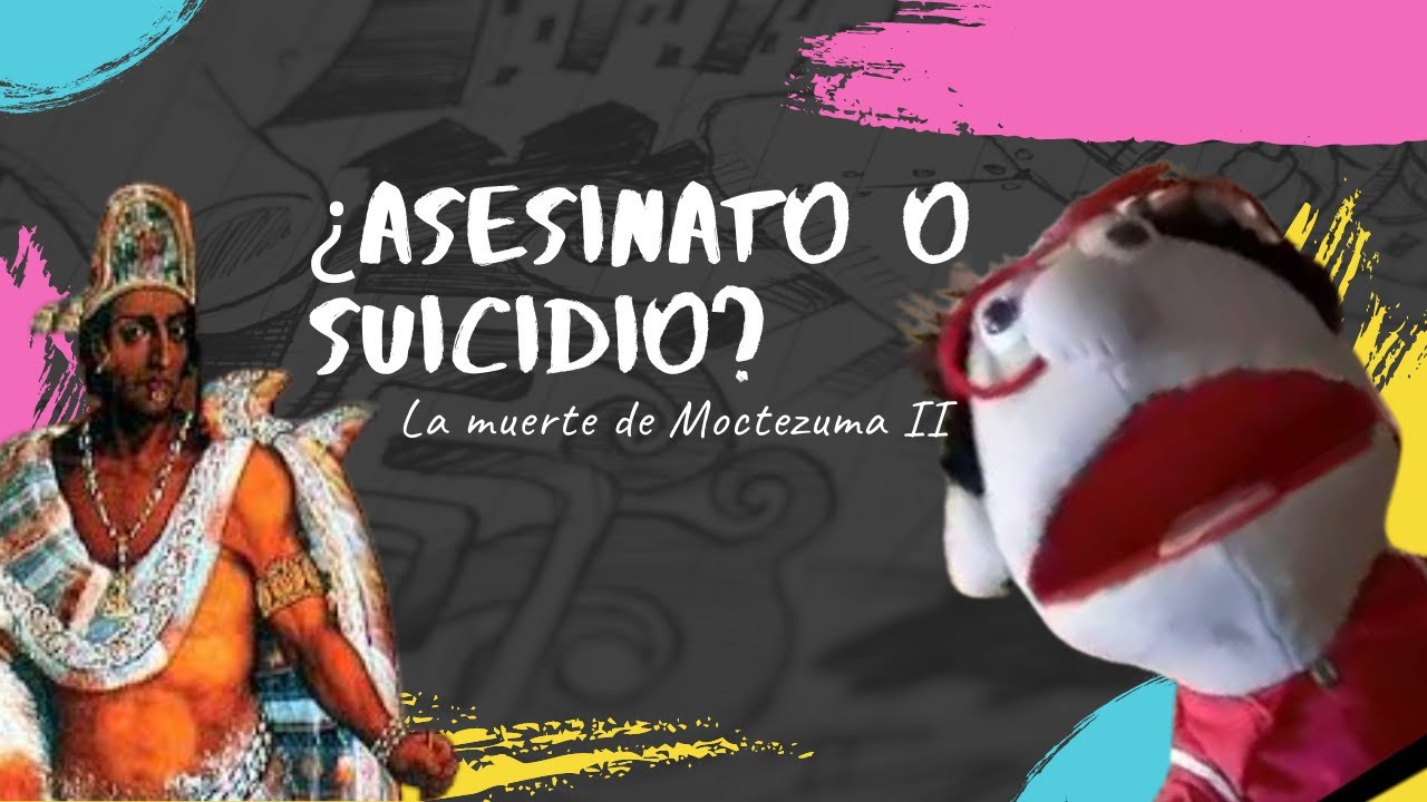 ¿Suicidio o asesinato? La muerte de Moctezuma II - YouTube