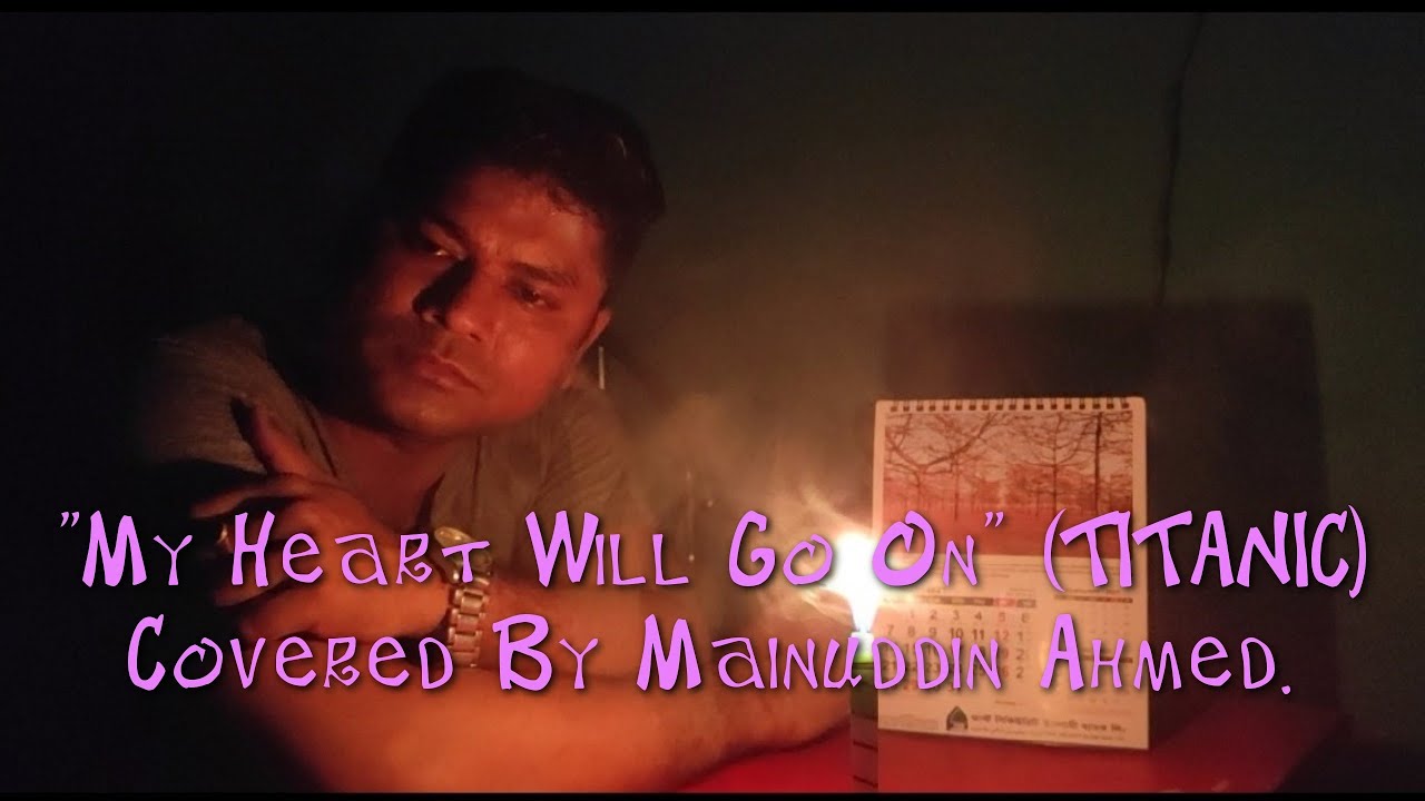 "My Heart Will Go On"(TITANIC) covered by Mainuddin Ahmed. - YouTube