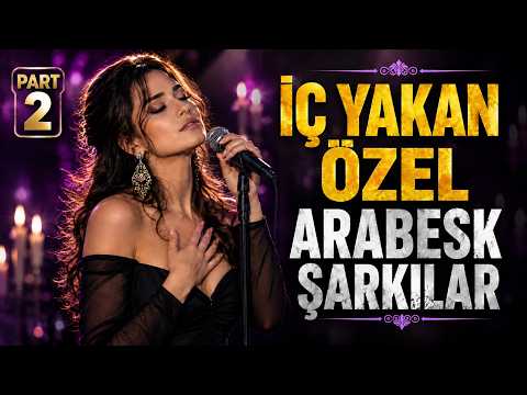 🖤 İÇ YAKAN ÖZEL ARABESKLER PART 2 | Gecenin En Dertli Damar Şarkıları