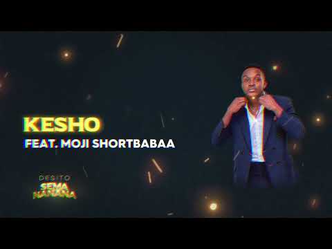 Desito ft Mojishortbabaa - Kesho (Track No.5)