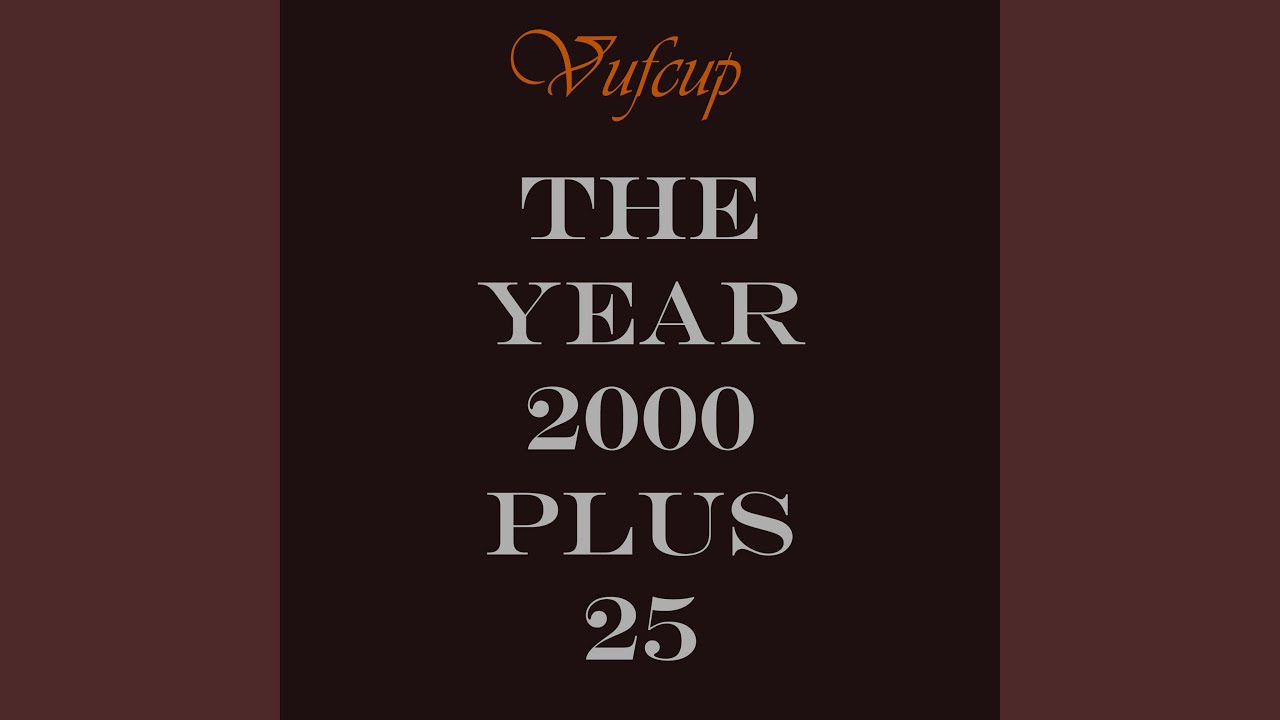 The Year 2000 Plus 25 - YouTube
