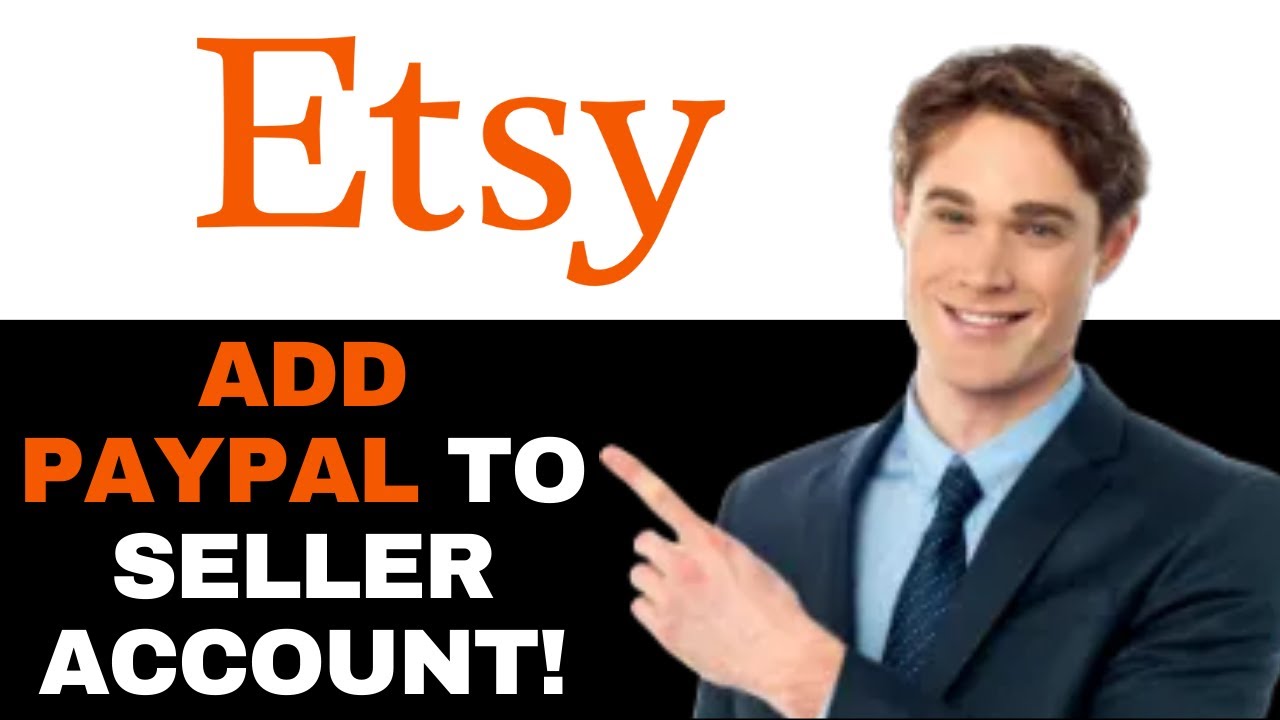 HOW TO ADD PAYPAL TO ETSY SELLER ACCOUNT 2024! (FULL GUIDE) - YouTube
